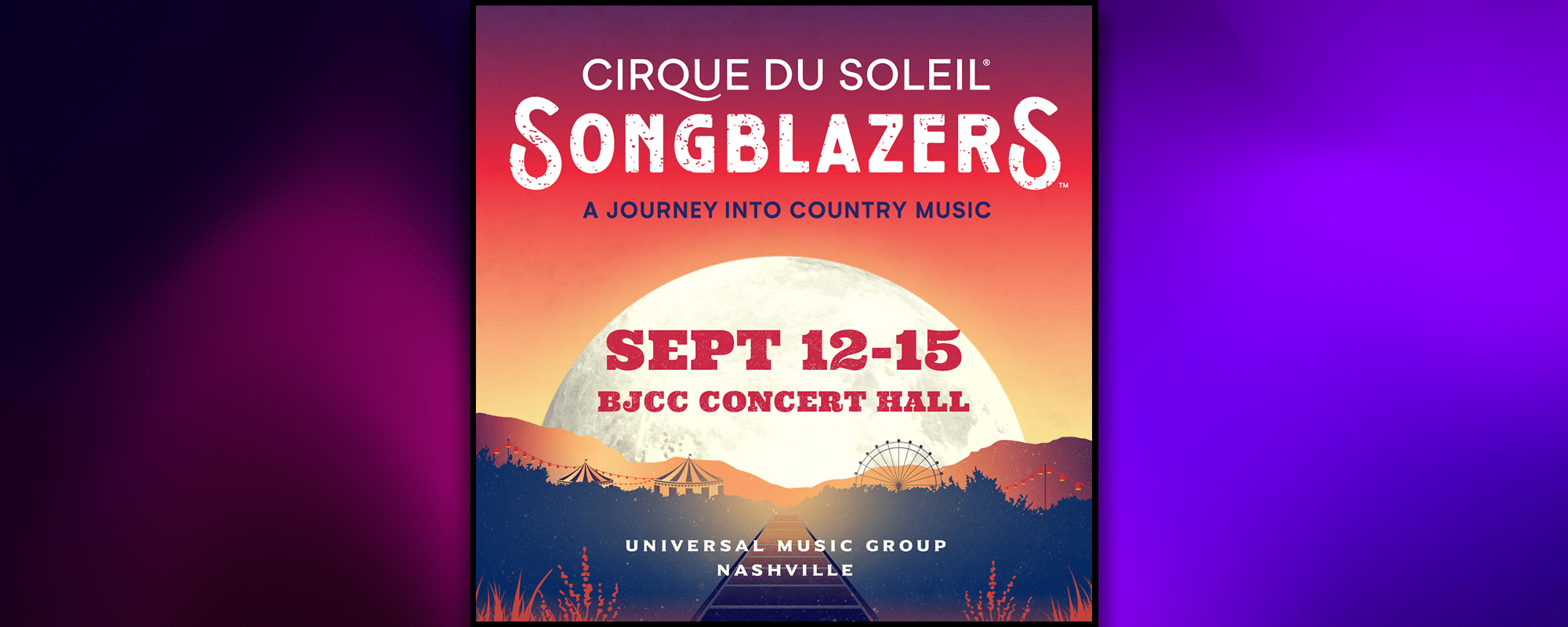 Cirque du Soleil presents Songblazers - A Journey Into Country Music ...
