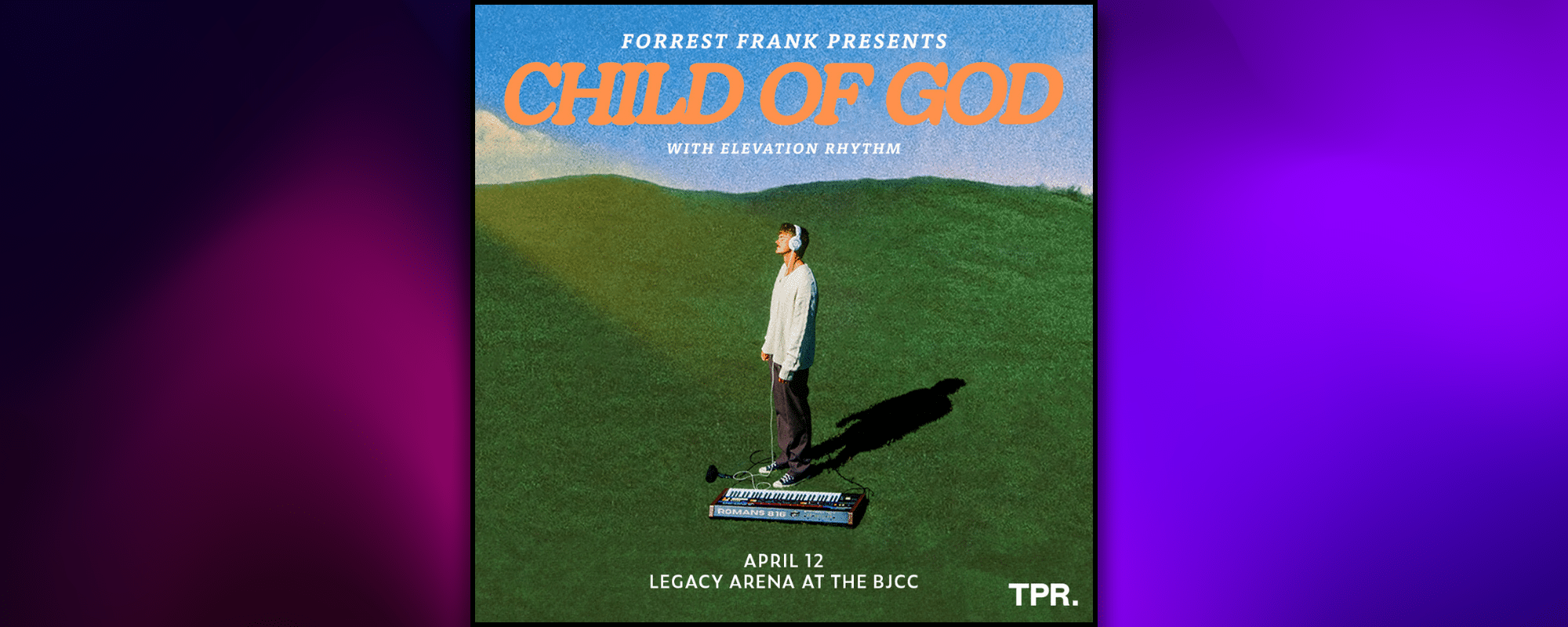 Forrest Frank presents CHILD OF GOD - Birmingham-Jefferson Convention ...